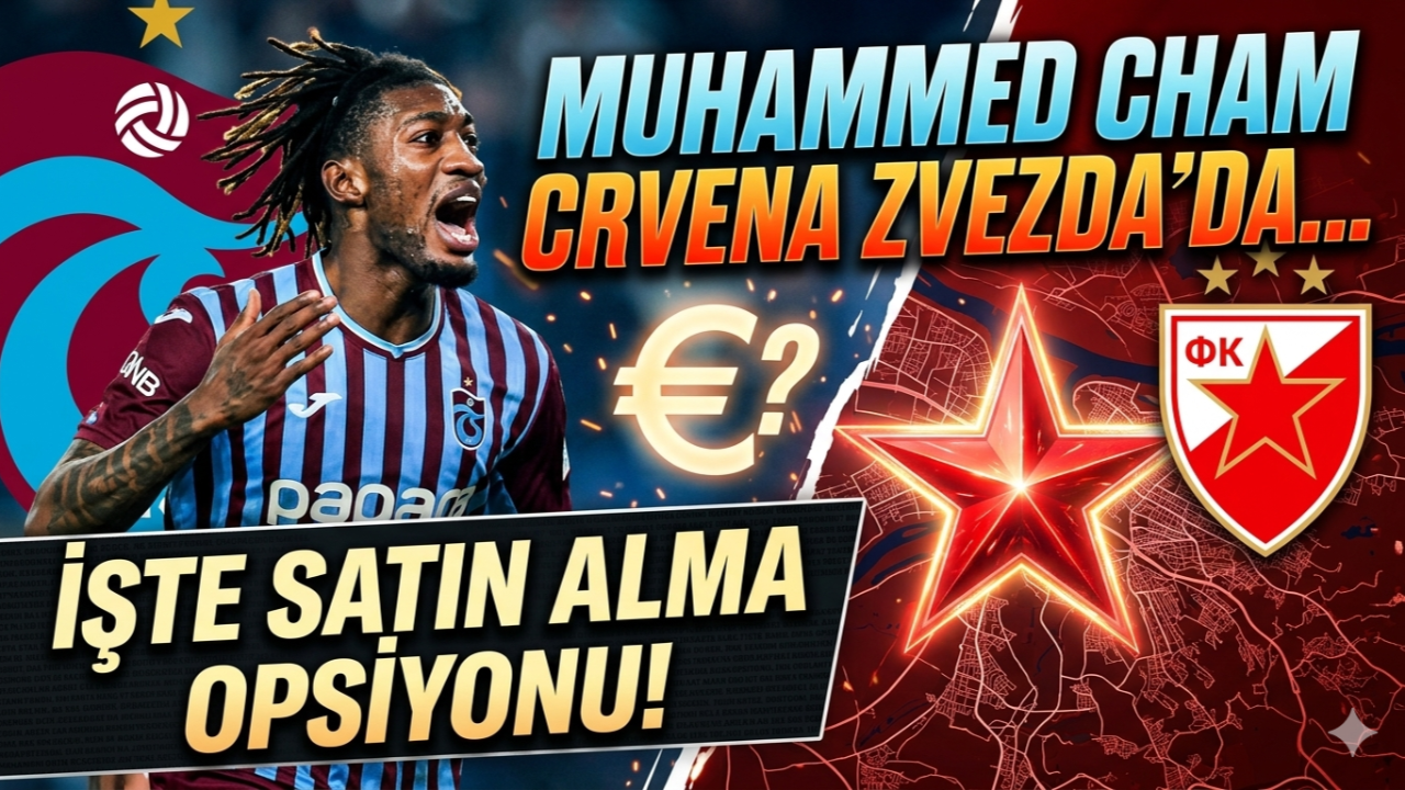 MUHAMMED CHAM CRVENA ZVEZDA'DA - Trabzonx.com